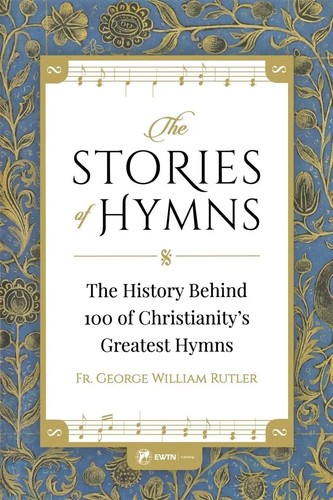 Stories of Hymns Fr. George Rutler Taschenbuch Englisch 2017 EAN ...