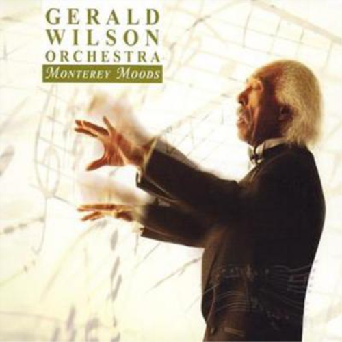 Gerald Wilson and his Orchestra Monterey Moods (CD) Album 673203103924 ...