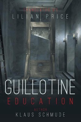 Guillotine Education by Lilian Price (English) Paperback Book ...