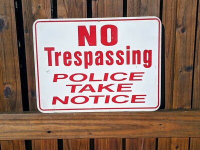 Authentic Vintage Used POLICE TAKE NOTICE Metal NO TRESPASSING Sign 24 ...