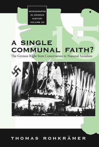 Monographs in German History Ser.: Single Communal Faith? : The German ...