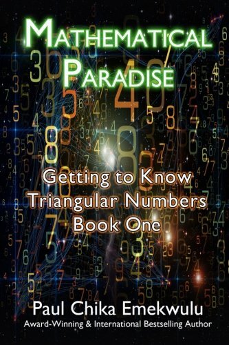 Mathematical Paradise: Getting to Know Triangular Numbers, Book One ...