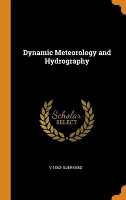 Dynamic Meteorology and Hydrography by V. 1862- Bjerknes (English ...