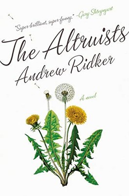 The Altruists: A Novel by Ridker, Andrew 9780525522713| eBay