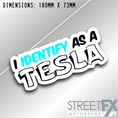 I Identify as a Tesla Sticker Funny Humour Car Truck 4x4 Pop Culture ...