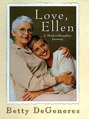 Love, Ellen : Un Voyage Mère/Fille Relié Betty DeGeneres 9780688162740 | eBay
