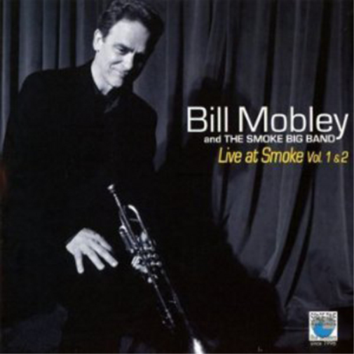 Bill Mobley & The Smoke Big Band Live at Smoke - Volume 1&2 (CD) (UK ...