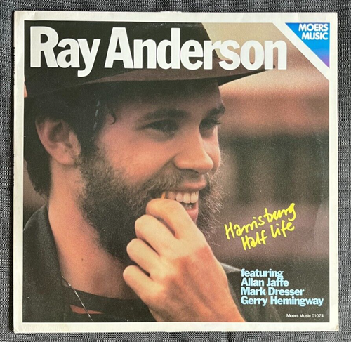 RAY ANDERSON - Harrisburg Half Life ~ MOERS 01074 {nm orig} | 1980 | w ...