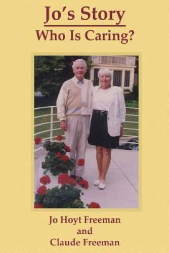Jos Story: Who Is Caring - Paperback By Freeman, Jo - VERY GOOD ...