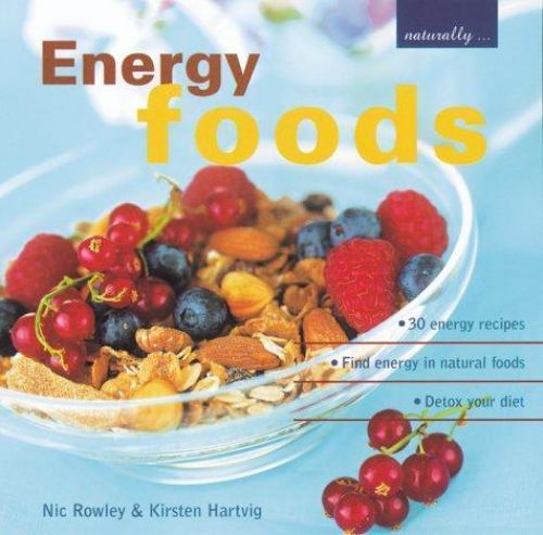 Energy Foods by Nic Rowley and Kirsten Hartvig (2000, Hardcover) for ...