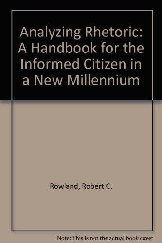 Analyzing Rhetoric: A Handbook for the Informed Citizen in a New Mil ...