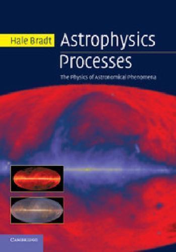 Astrophysics Processes : The Physics of Astronomical Phenomena by Hale ...