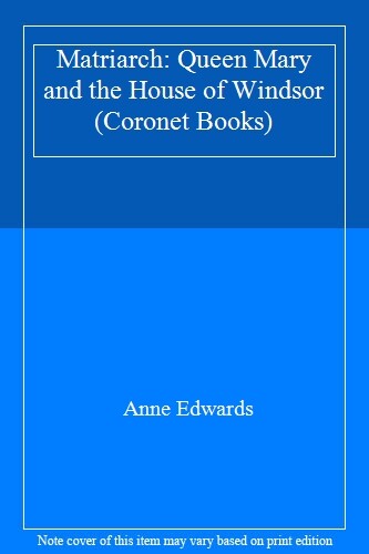 Matriarch: Queen Mary and the House of Windsor (Coronet Books) B | eBay