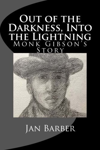 Out of the Darkness, Into the Lightning: Monk Gibson's Story ...