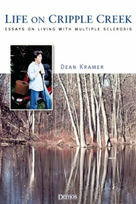 Life on Cripple Creek: Essays on Living with Multiple by Dean Kramer ...