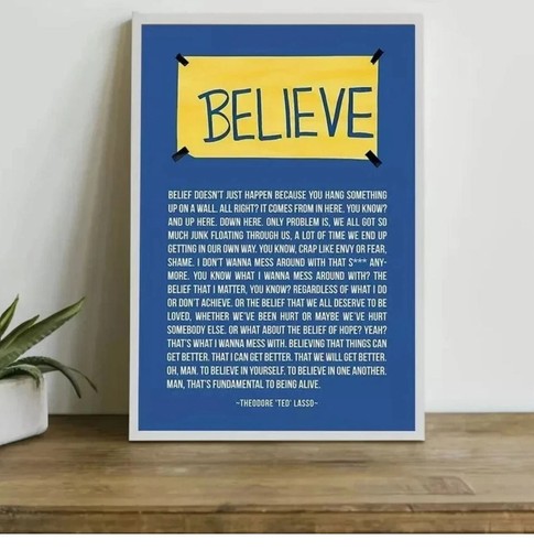 Ted Lasso Believe Poster, Ted Lasso Quote Poster | eBay