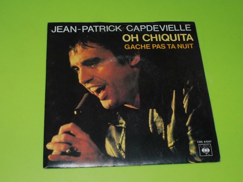 45 Giri SP - JEAN PATRICK CAPDEVIELLE - OH CHIQUITA - 1980 | eBay