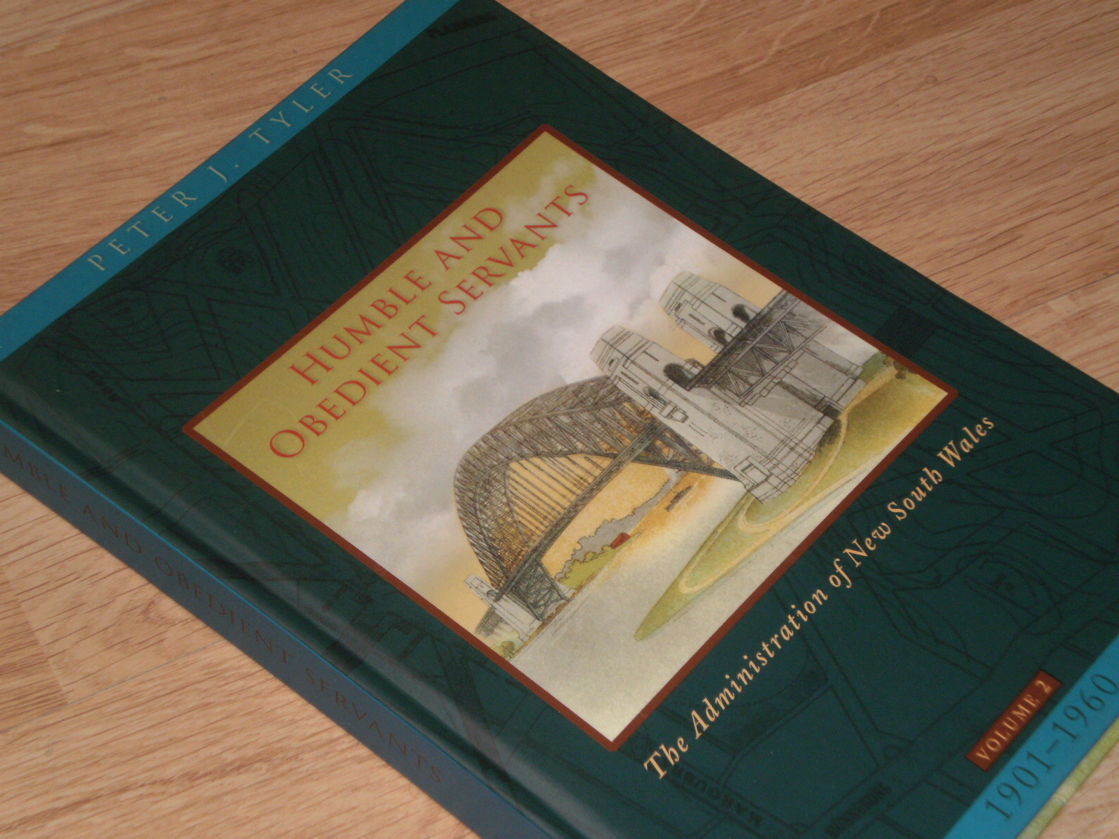 HUMBLE AND OBEDIENT SERVANTS - Administration NSW Vo. 2 - by Peter ...