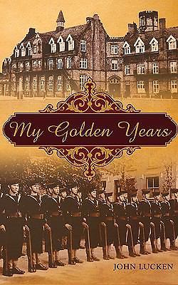 My Golden Years by John Lucken (2007, Trade Paperback) for sale online ...