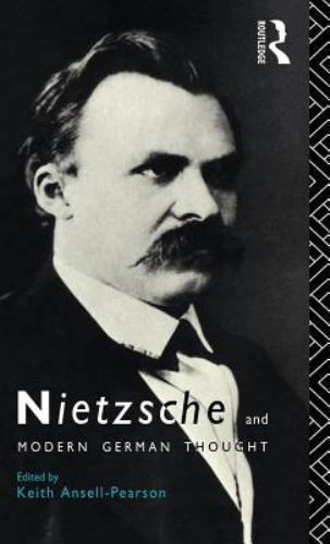 Nietzsche and Modern German Thought by Keith Ansell Pearson (2012 ...