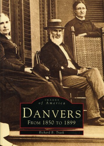 Danvers, MA: From 1850 To 1899 By Richard B. Trask 9780752402925| eBay