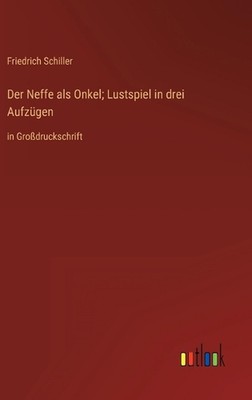 Der Neffe als Onkel; Lustspiel in drei Aufzgen: in Grossdruckschrift by ...
