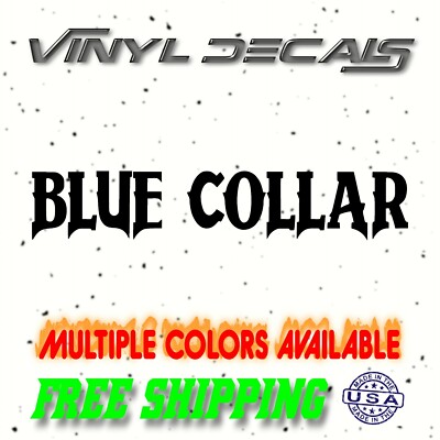 BLUE COLLAR Vinyl Sticker Decal / car truck window toolbox usa Lets Go ...