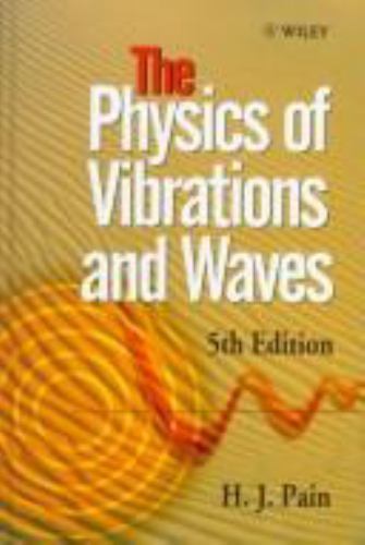 The Physics of Vibrations and Waves, 5th Edition by H. J. Pain ...