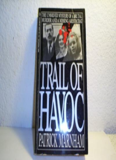 Trail of Havoc: In the Steps of Lord Lucan By Patrick Marnham ...