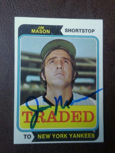 Jim Mason New York Yankees Signed 1974 Topps Traded #618T Authentic ...