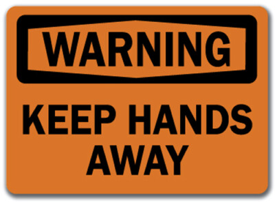 Warning Sign - Keep Hands Away - 10" x 14" OSHA Safety Sign | eBay