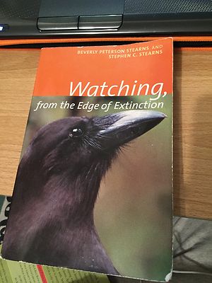 Watching, from the Edge of Extinction by Stephen C. Stearns and Beverly ...
