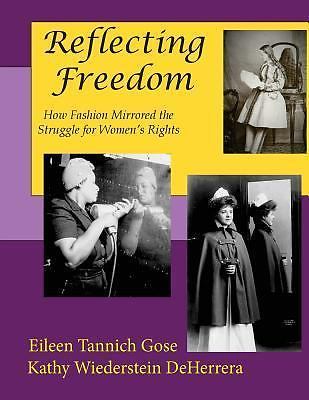 Reflecting Freedom : How Fashion Mirrored the Struggle for Women's ...