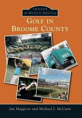 Jim Maggiore Michael J. McCann Golf in Broome County (Paperback) (US ...
