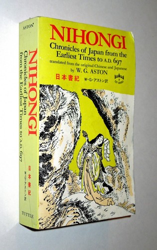 Nihongi: Chronicles of Japan from the Earliest Times to A.D. 697 ...