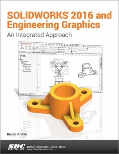SOLIDWORKS 2016 and Engineering Graphics Paperback Randy Shih ...