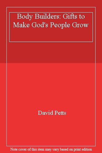 Body Builders: Gifts to Make God's People Grow By David Petts | eBay