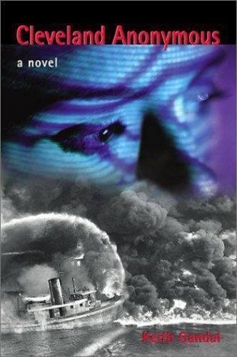Cleveland Anonymous : A Novel by Keith Gandal (2002, Trade Paperback ...