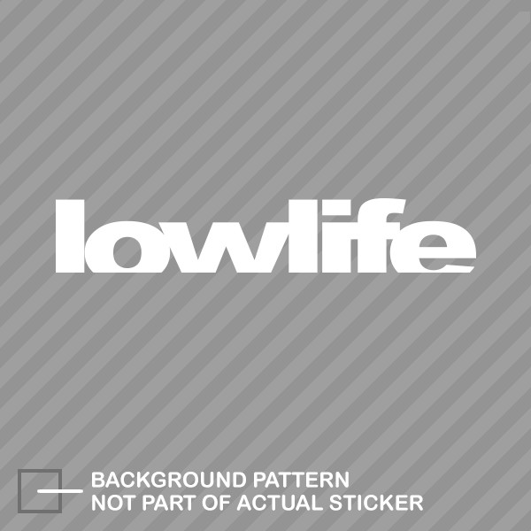Lowlife Sticker Decal Vinyl stance jdm | eBay