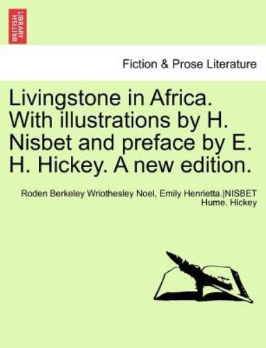 Livingstone in Africa with Illustrations by H Nisbet and Preface by E H ...