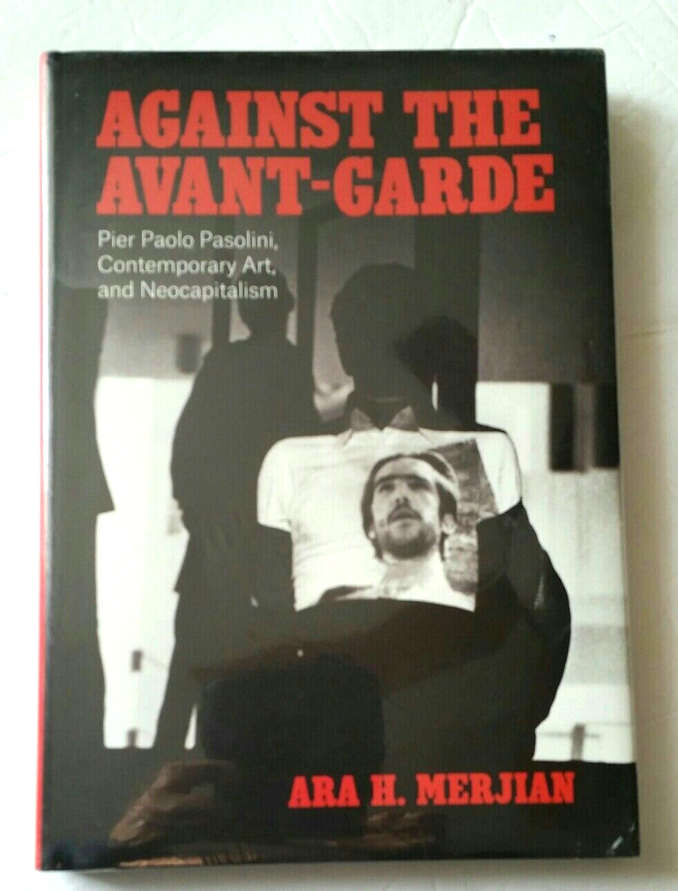 Against the Avant-Garde : Pier Paolo Pasolini, Contemporary Art, and ...
