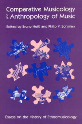 Comparative Musicology And Anthropology Of Music: Essays On The History ...