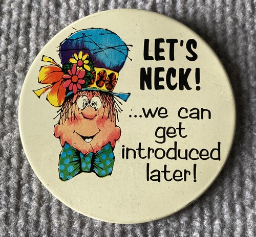 Paula 1966 “Let’s Neck! ... we can get introduced later!” Pinback ...