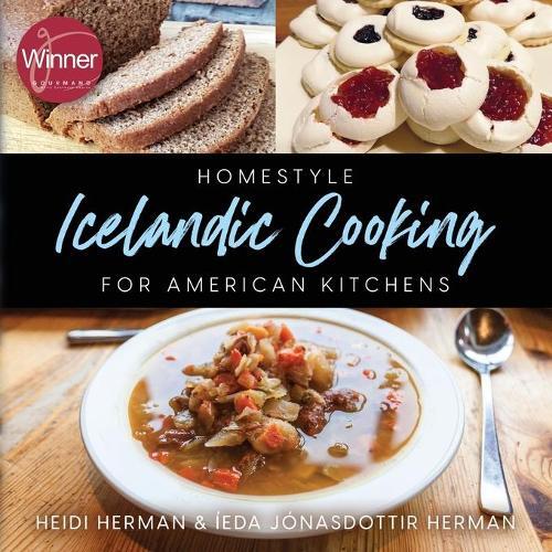 Heidi Herman Homestyle Icelandic Cooking for American Kitchens (Poche ...