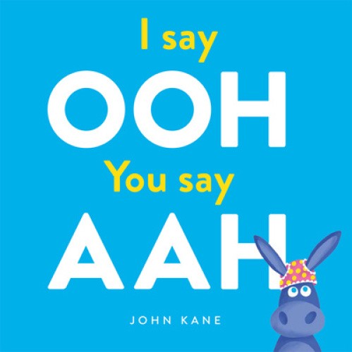 I Say Ooh You Say Aah by Kane, John [Hardback] 9781610677110 | eBay