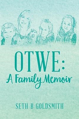 Otwe: A Family Memoir by Goldsmith, Seth B. -Paperback | eBay Australia