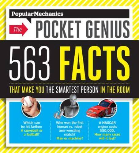 Popular Mechanics The Pocket Genius: 563 Facts That Make You the ...