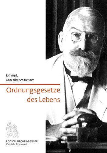 Max Bircher-Ben Ordnungsgesetze des Lebens: Dr. med. Max Bircher-Benner ...