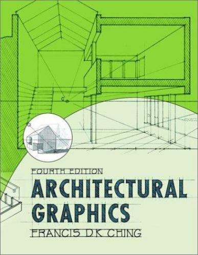 Architectural Graphics by Francis D. Ching and Francis D. K. Ching ...