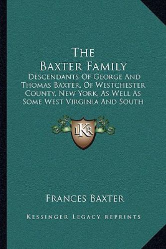 Baxter Family : Descendants of George and Thomas Baxter, of Westchester ...